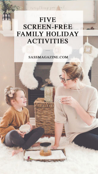 Five Screen-Free Family Holiday Activities - Sass Magazine