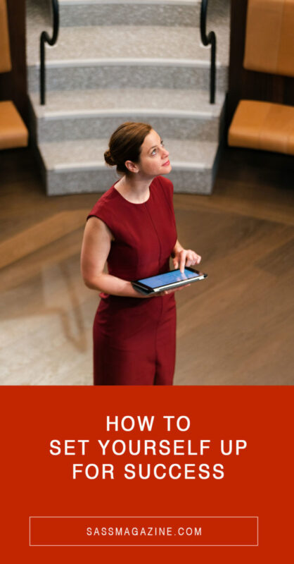 How to Set Yourself Up for Success - Sass Magazine