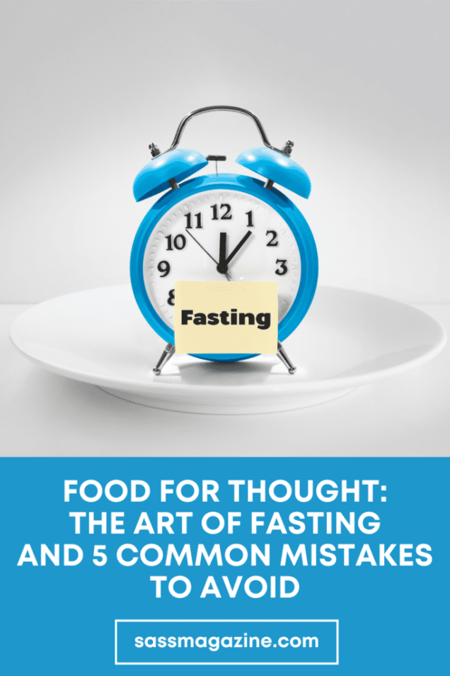 Food for Thought: The Art of Fasting and 5 Common Mistakes to Avoid ...