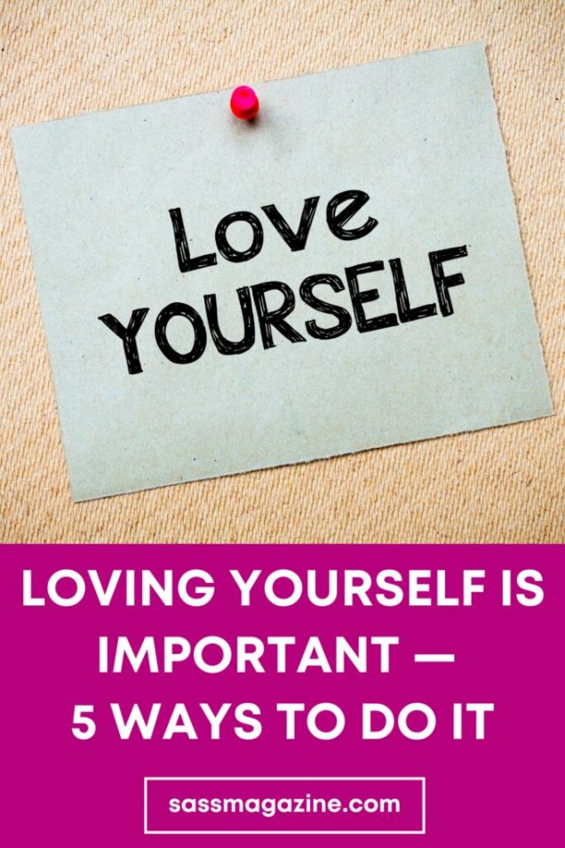 Loving Yourself Is Important — Here's 5 Ways to Do It