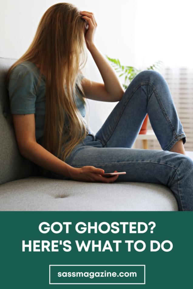 Got Ghosted? Here's What You Need To Do - Sass Magazine
