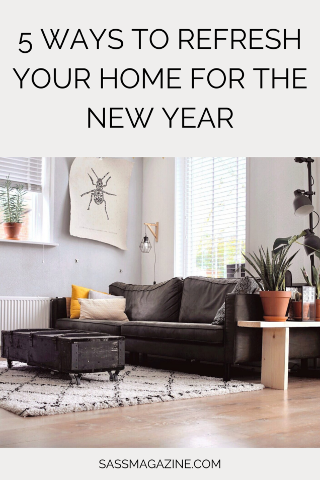5 Ways to Refresh Your Home for the New Year - Sass Magazine