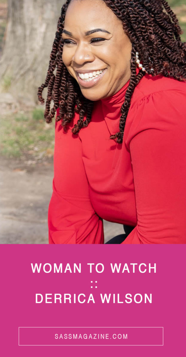 Woman To Watch :: Derrica Wilson - Sass Magazine