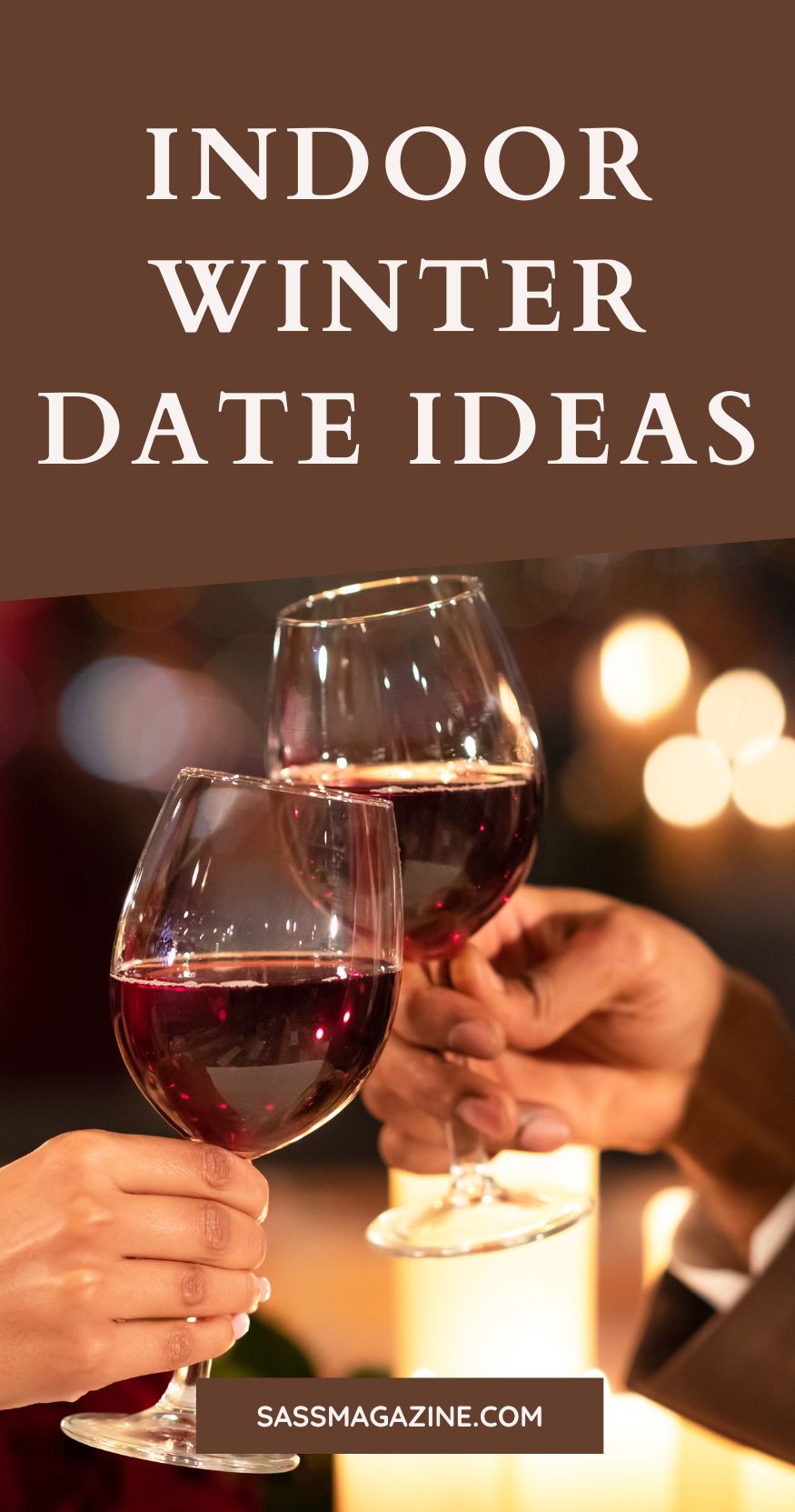 Indoor Winter Date Ideas - Sass Magazine