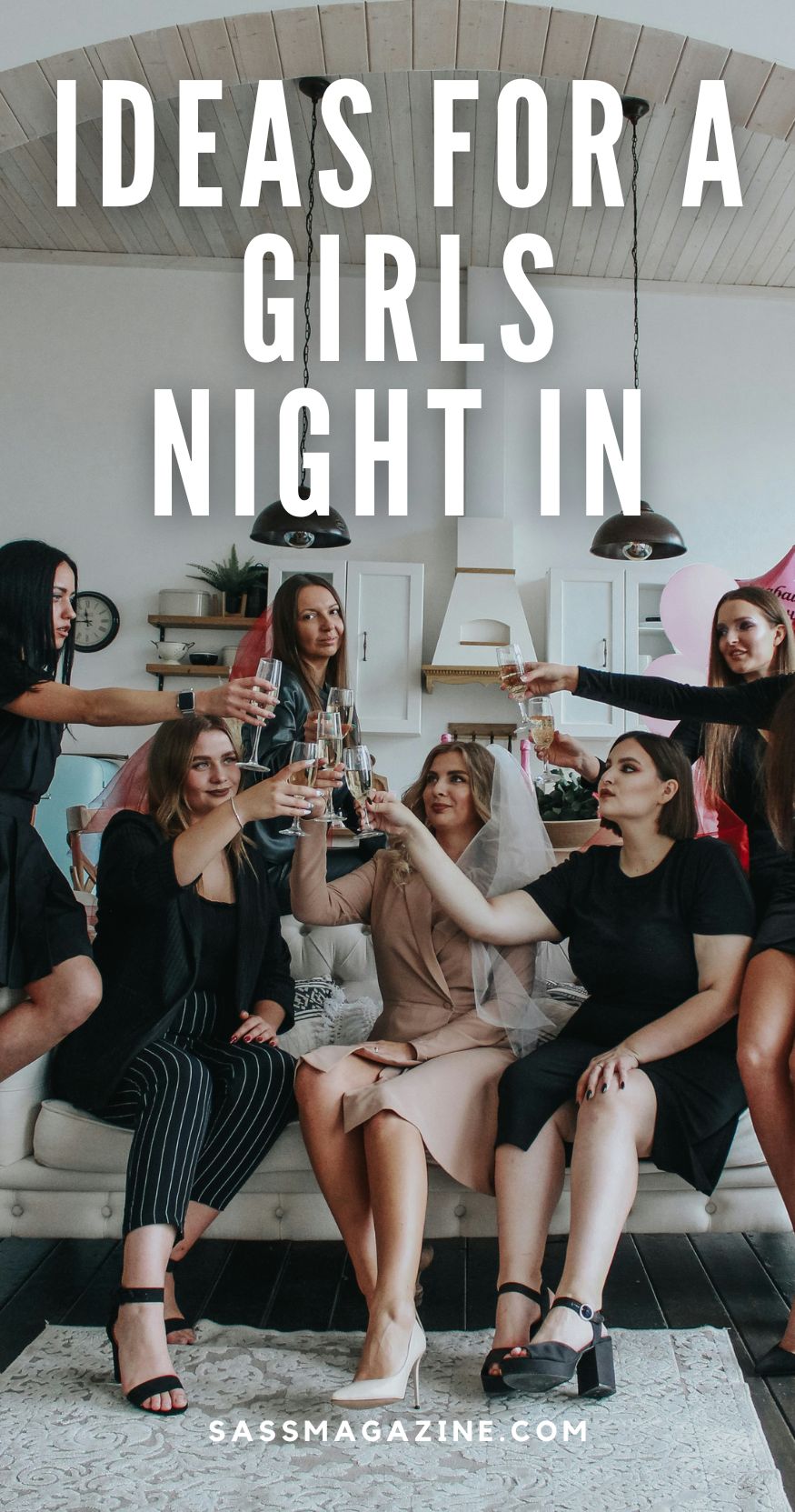9 Ideas for an Epic Girl's Night In - Sass Magazine